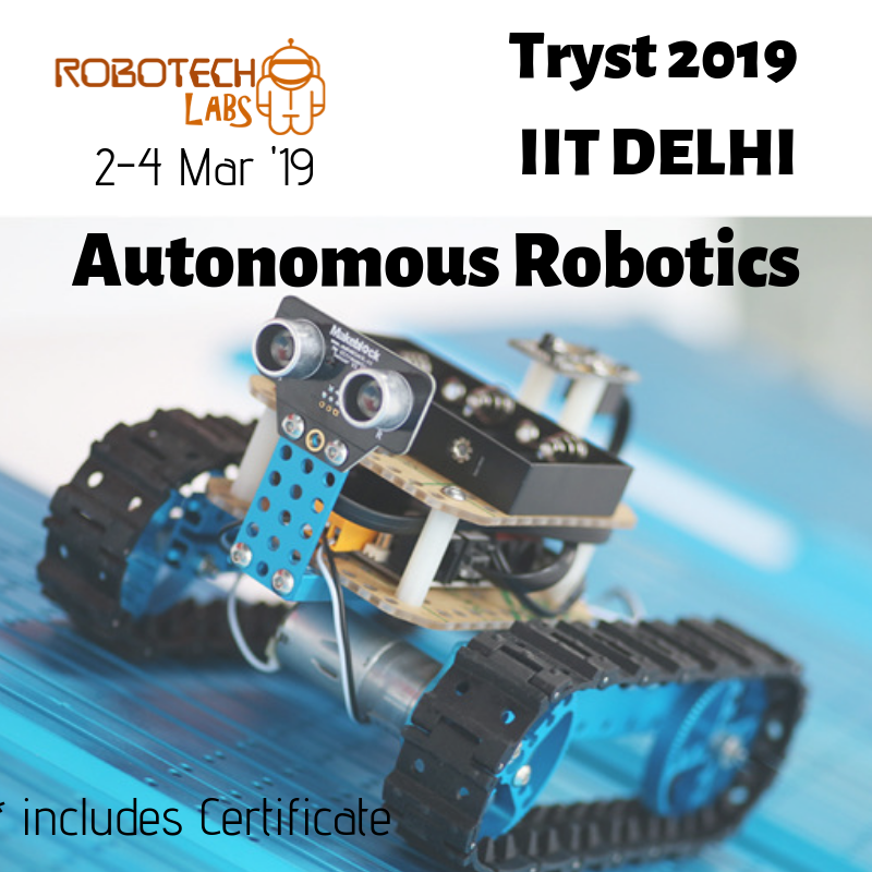 Autonomous Robotics Workshop | Tryst 2019 IIT Delhi